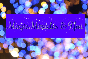 Magic Miracles & You! | Tap Into Abundance Now